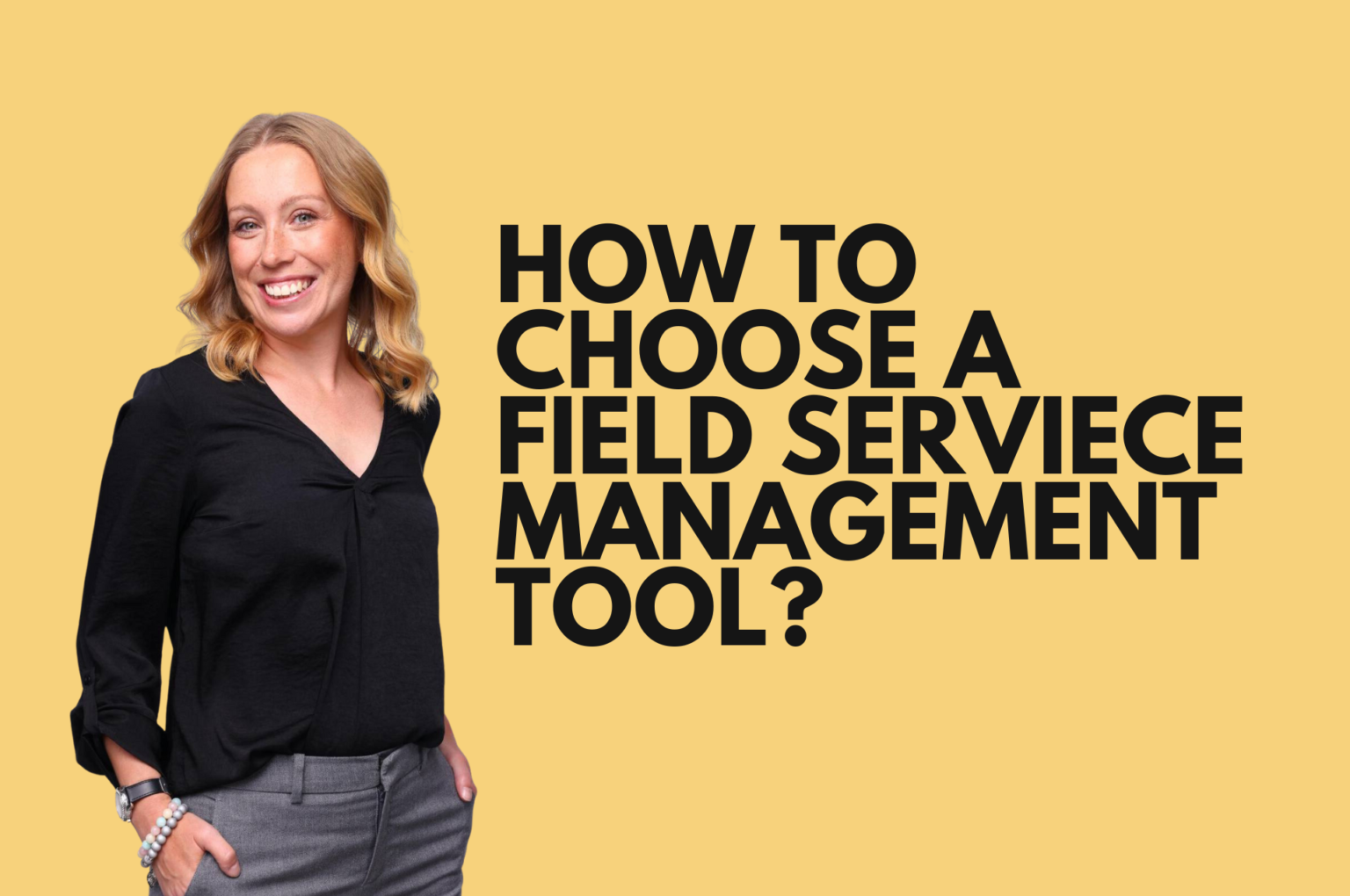 How to choose a field service management tool? – Serwico